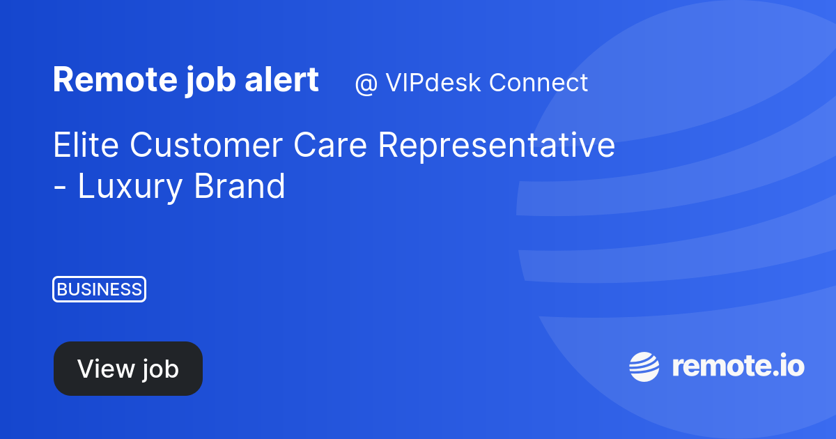 Elite Customer Care Representative - Luxury Brand | remote.io