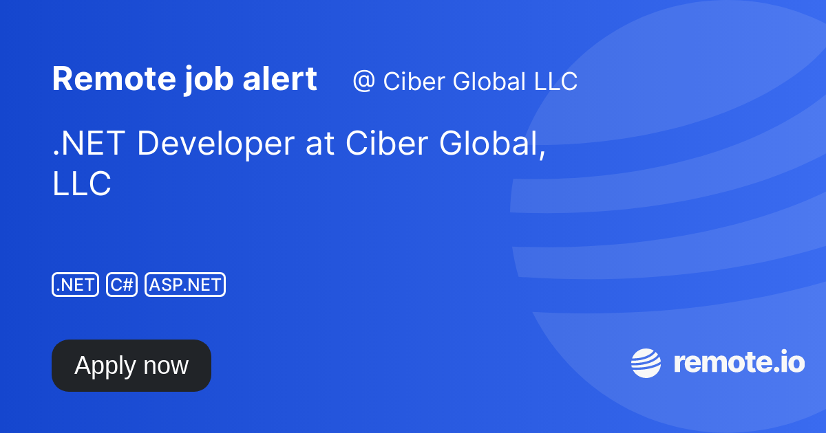 .NET Developer at Ciber Global, LLC | remote.io