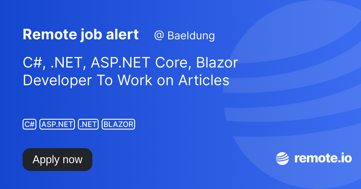 C#, .NET, ASP.NET Core, Blazor Developer | remote.io