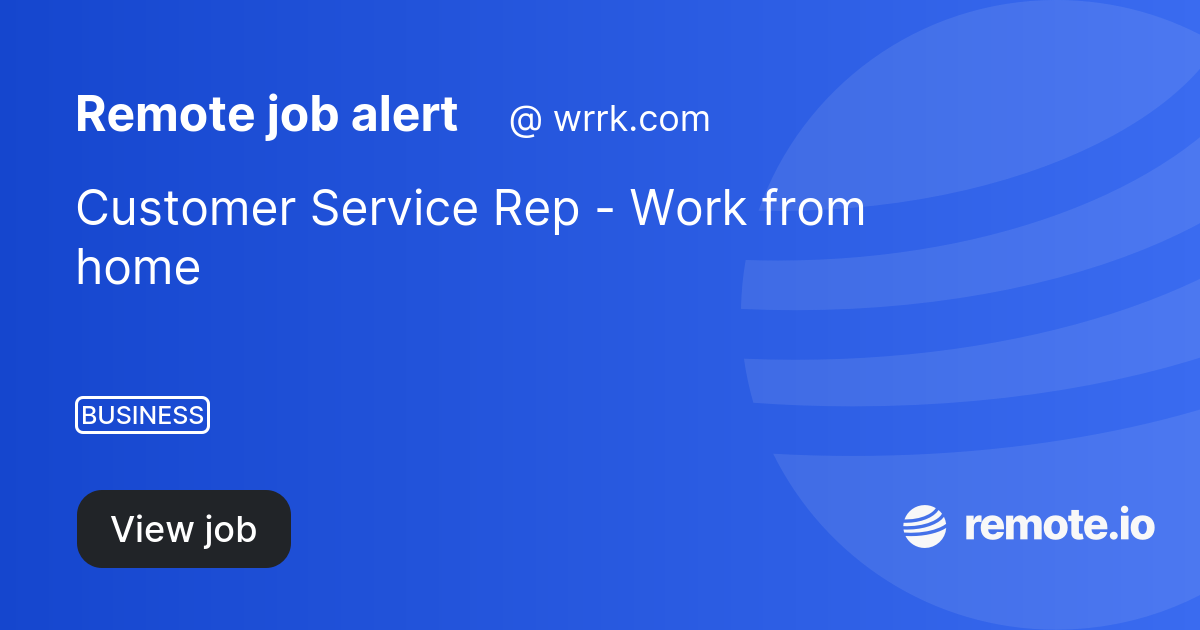 Customer Service Rep - Work from home | remote.io