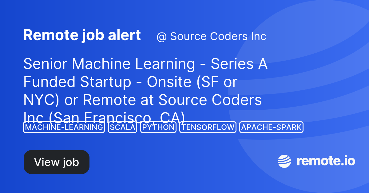 Senior Machine Learning - Series A Funded Startup - Onsite (SF or NYC ...