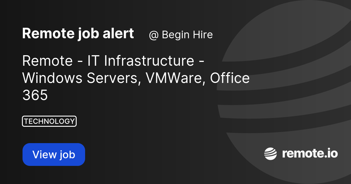 Remote - IT Infrastructure - Windows Servers, VMWare, Office 365 ...