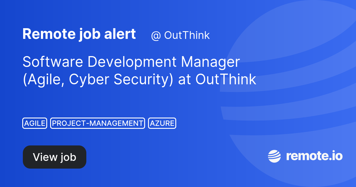 Software Development Manager (Agile, Cyber Security) | remote.io