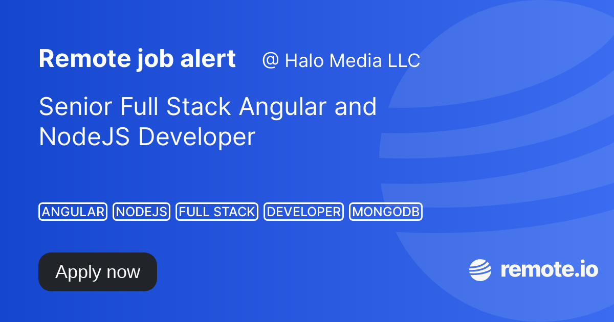 Senior Full Stack Angular and NodeJS Developer | remote.io