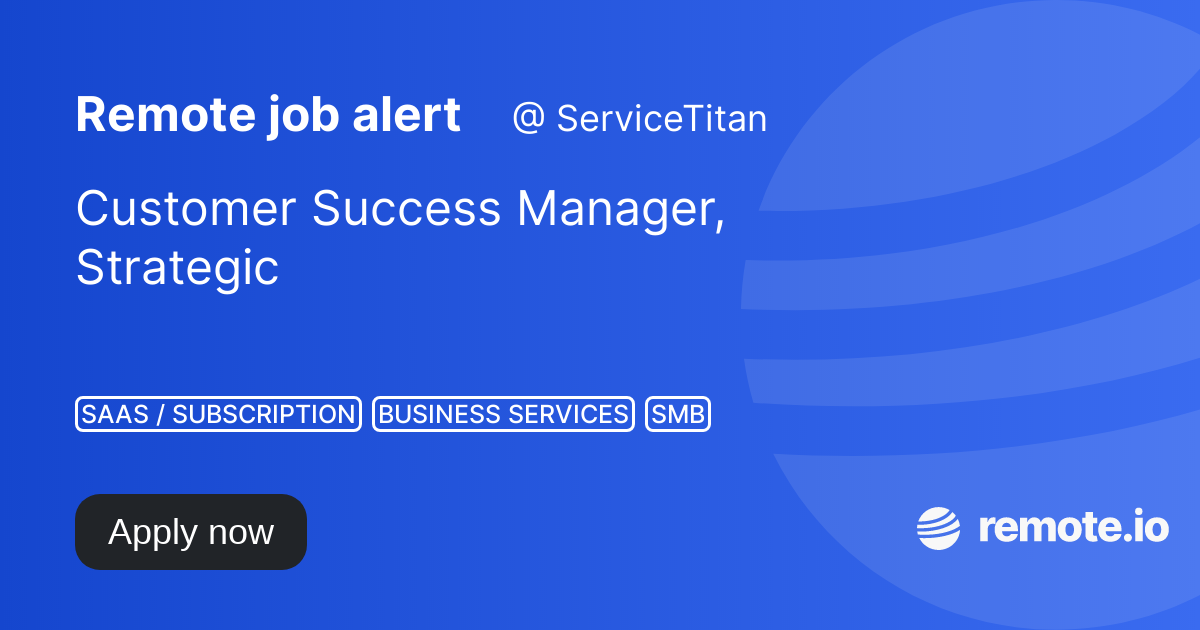 Customer Success Manager, Strategic | remote.io