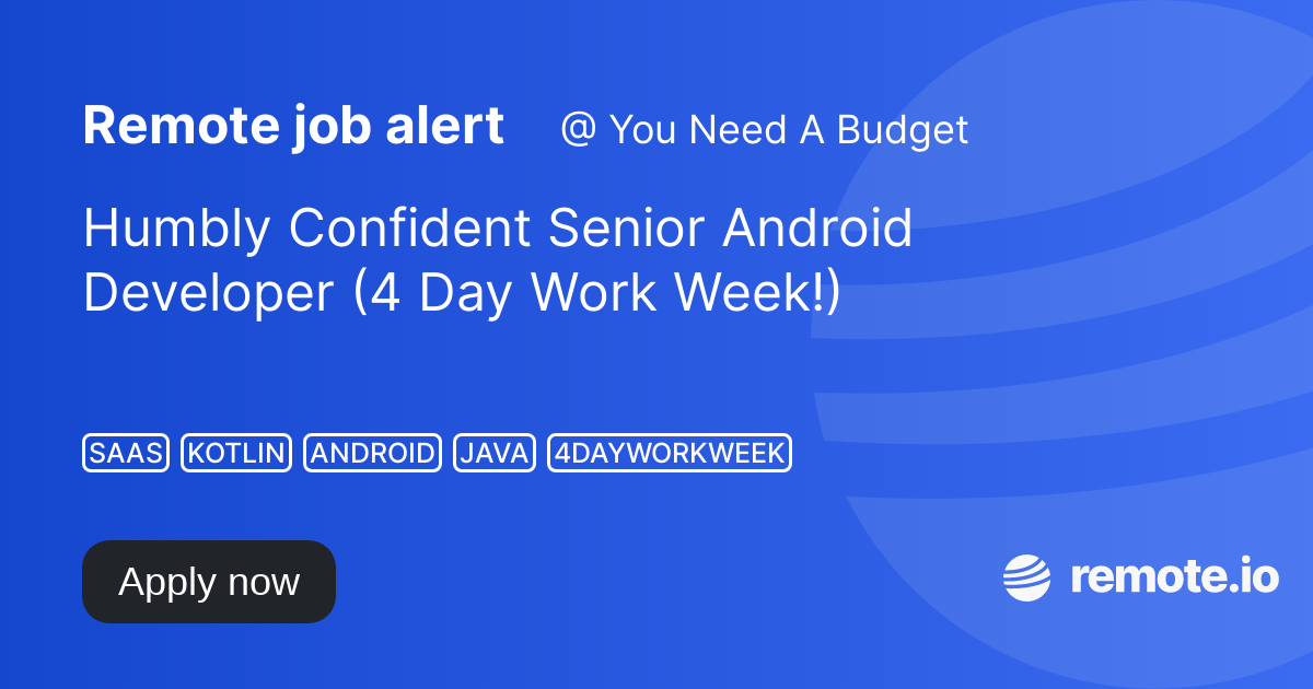 Humbly Confident Senior Android Developer | remote.io