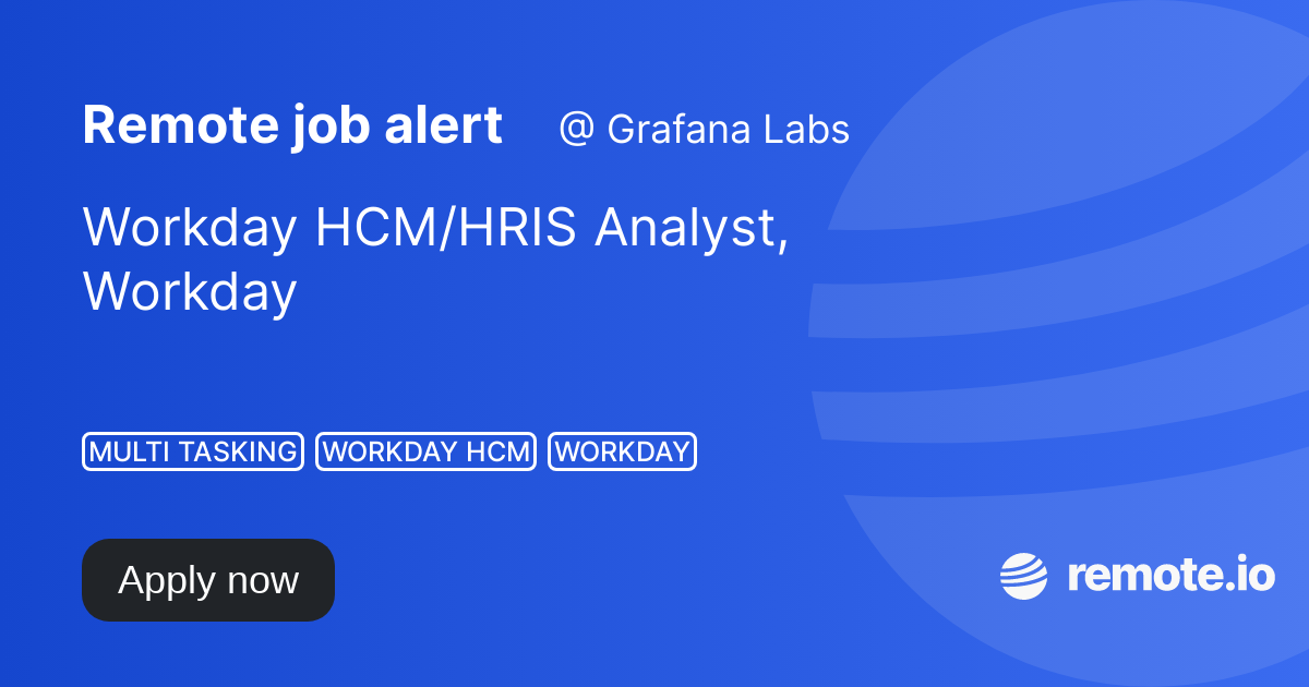 Workday HCM/HRIS Analyst, Workday | remote.io