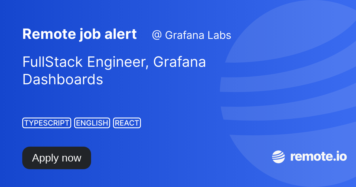 FullStack Engineer, Grafana Dashboards | remote.io