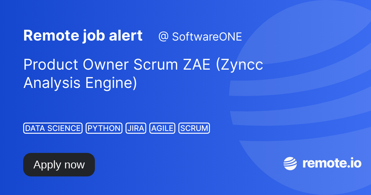Product Owner Scrum ZAE (Zyncc Analysis Engine) | remote.io