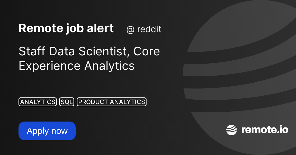 Staff Data Scientist, Core Experience Analytics | remote.io
