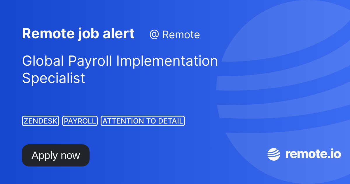 Global Payroll Implementation Specialist | remote.io