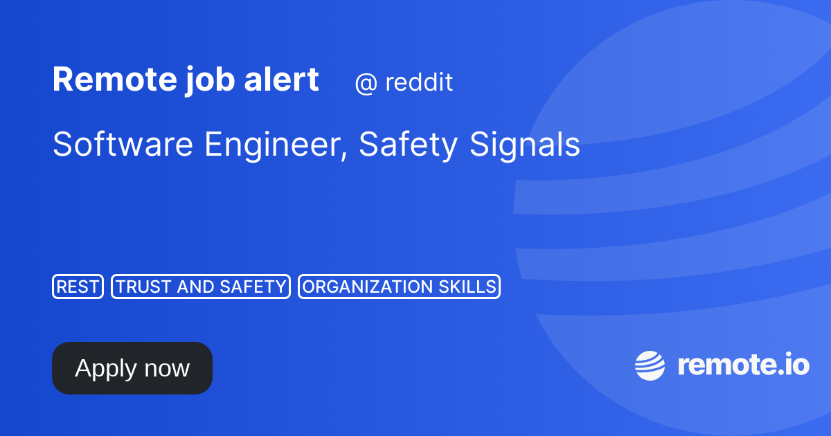 Software Engineer, Safety Signals | remote.io