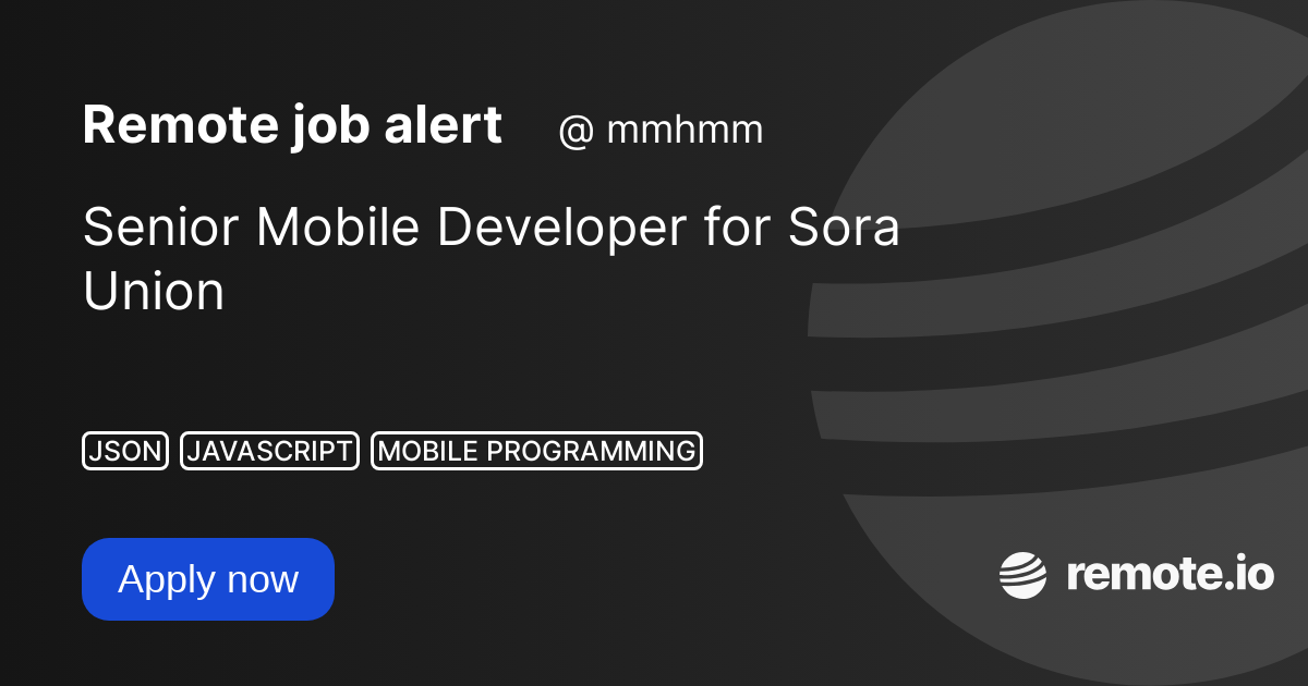 Senior Mobile Developer for Sora Union | remote.io