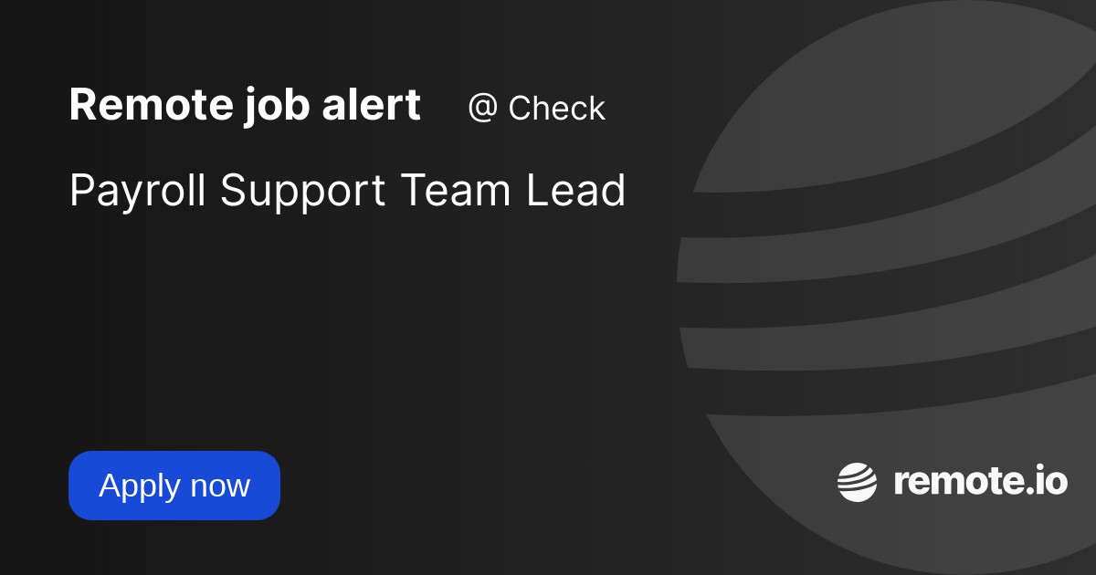 Payroll Support Team Lead | remote.io
