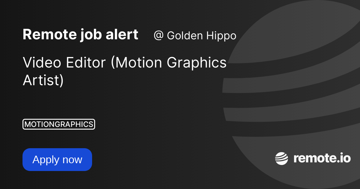 Video Editor (Motion Graphics Artist) | remote.io