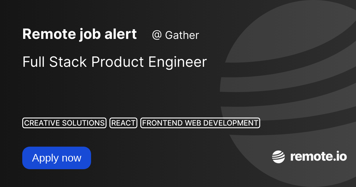 Full Stack Product Engineer | remote.io