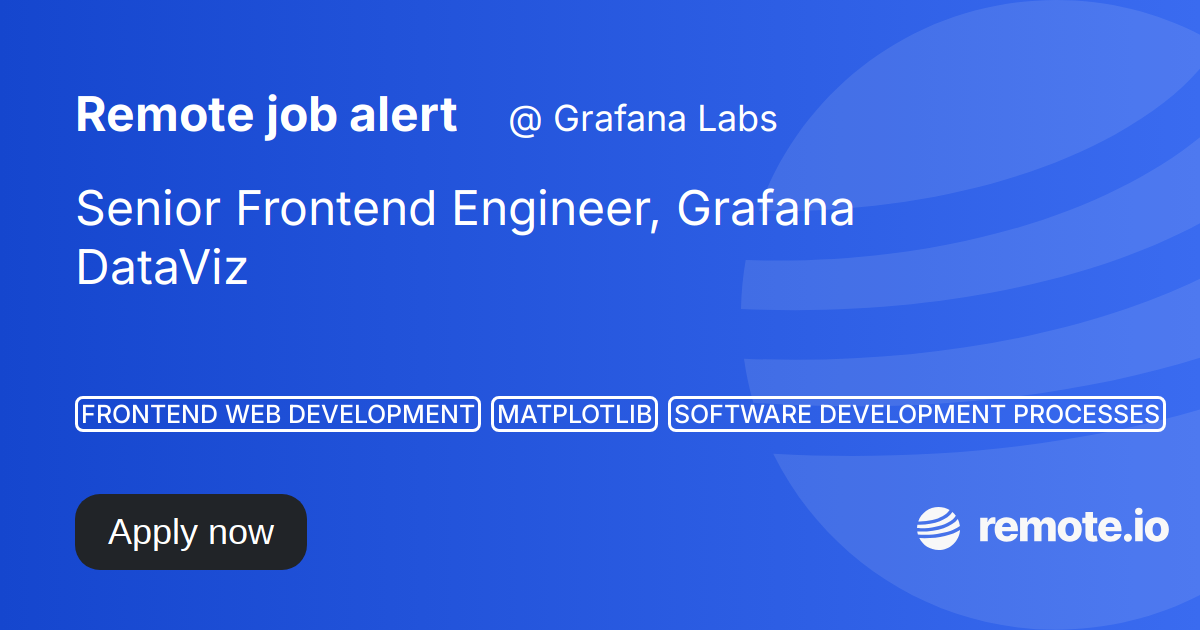 Senior Frontend Engineer, Grafana DataViz | remote.io