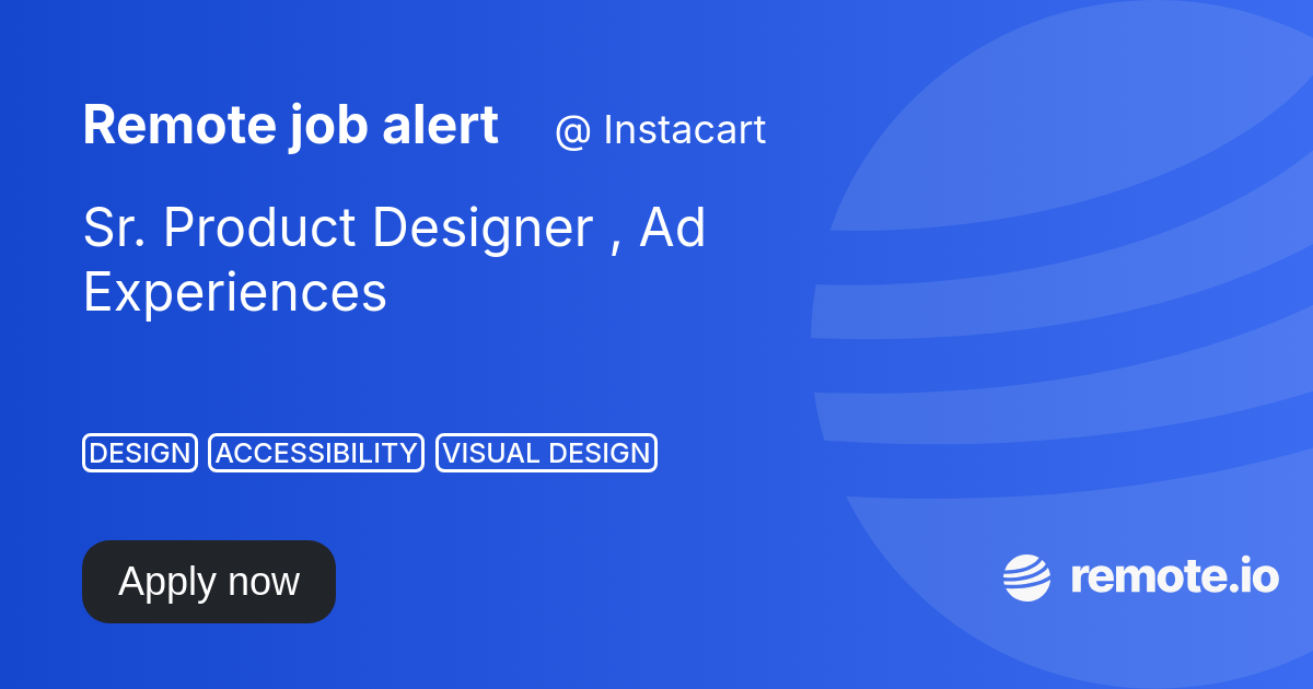 Sr. Product Designer , Ad Experiences | remote.io