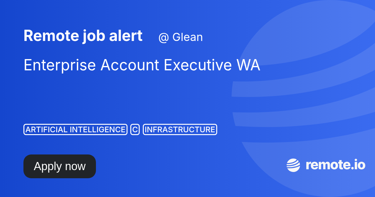 Enterprise Account Executive WA | remote.io