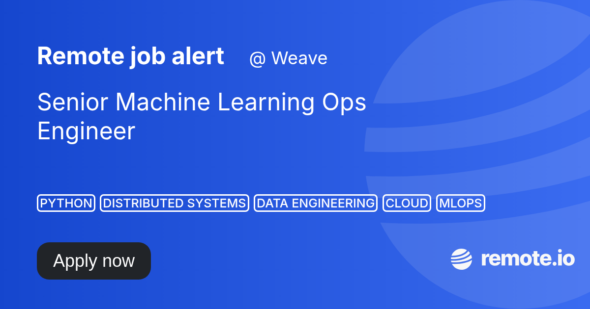 Senior Machine Learning Ops Engineer | remote.io