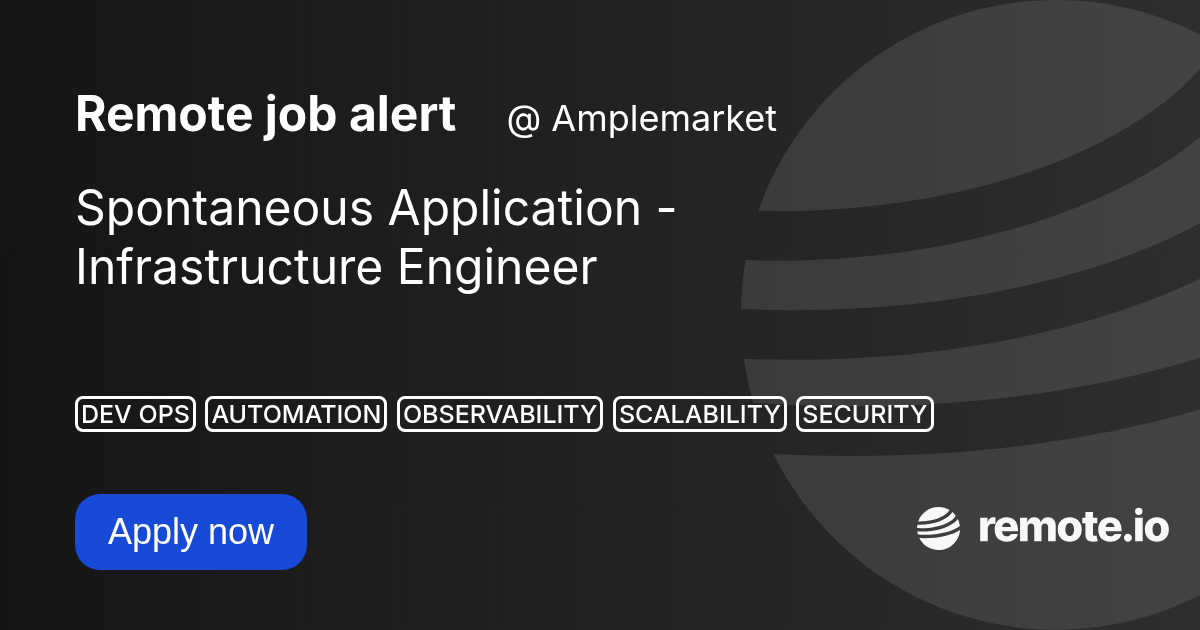 Spontaneous Application - Infrastructure Engineer | remote.io