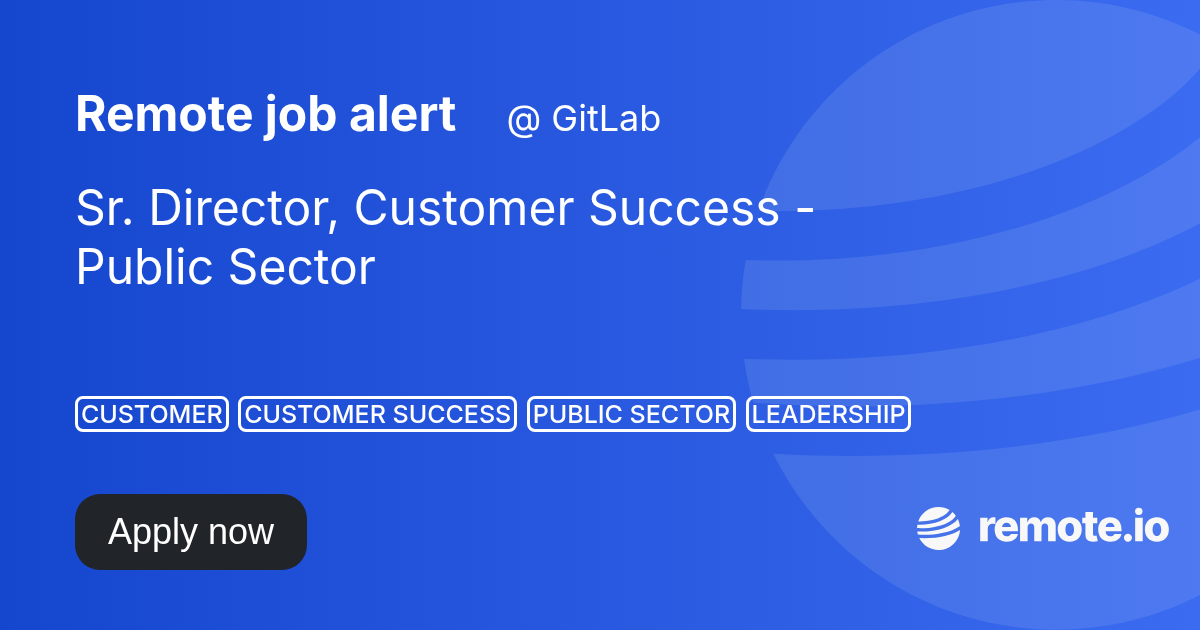 Sr. Director, Customer Success - Public Sector | remote.io