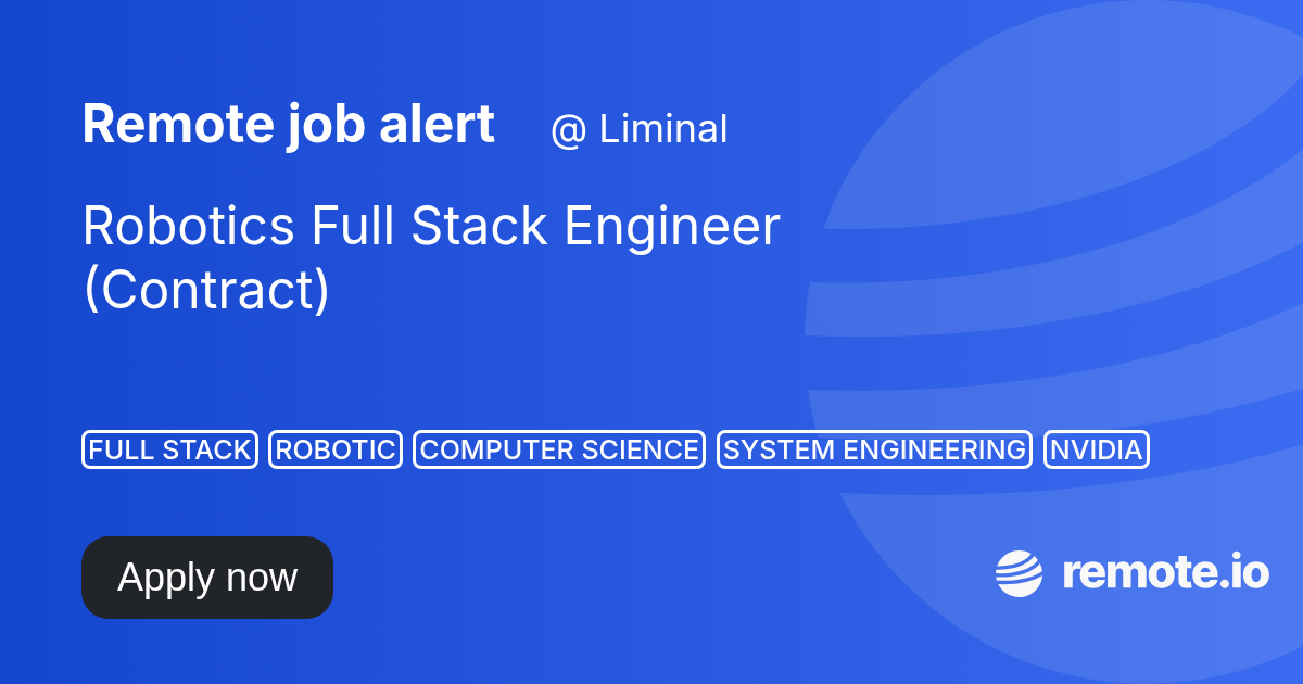 Robotics Full Stack Engineer (Contract) | remote.io