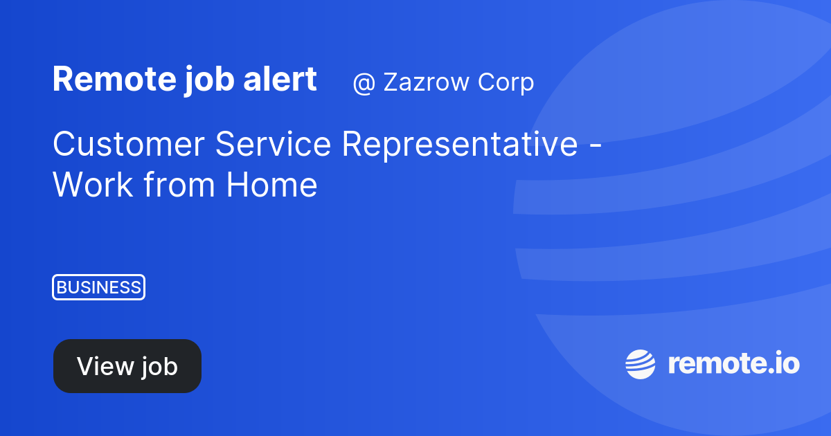 Customer Service Representative - Work from Home | remote.io