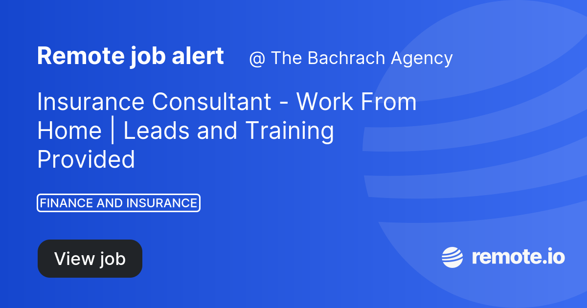 Insurance Consultant - Work From Home | Leads and Training Provided ...