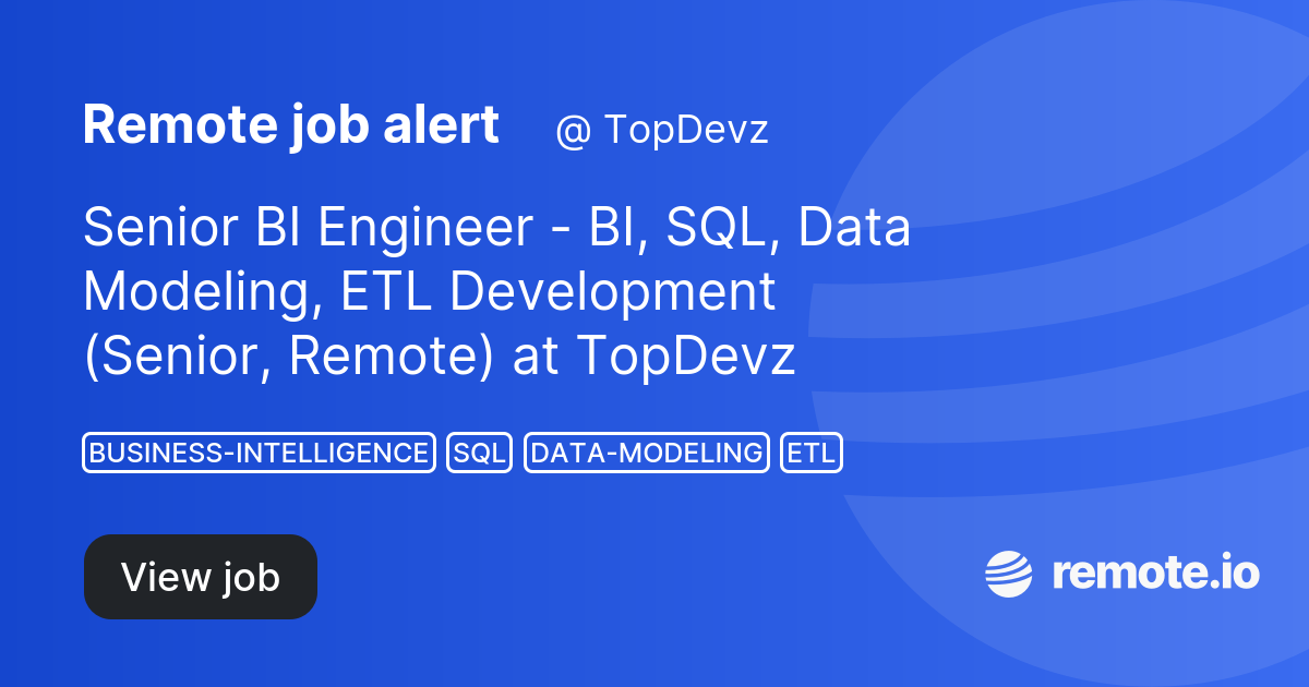 Senior BI Engineer - BI, SQL, Data Modeling, ETL Development (Senior ...