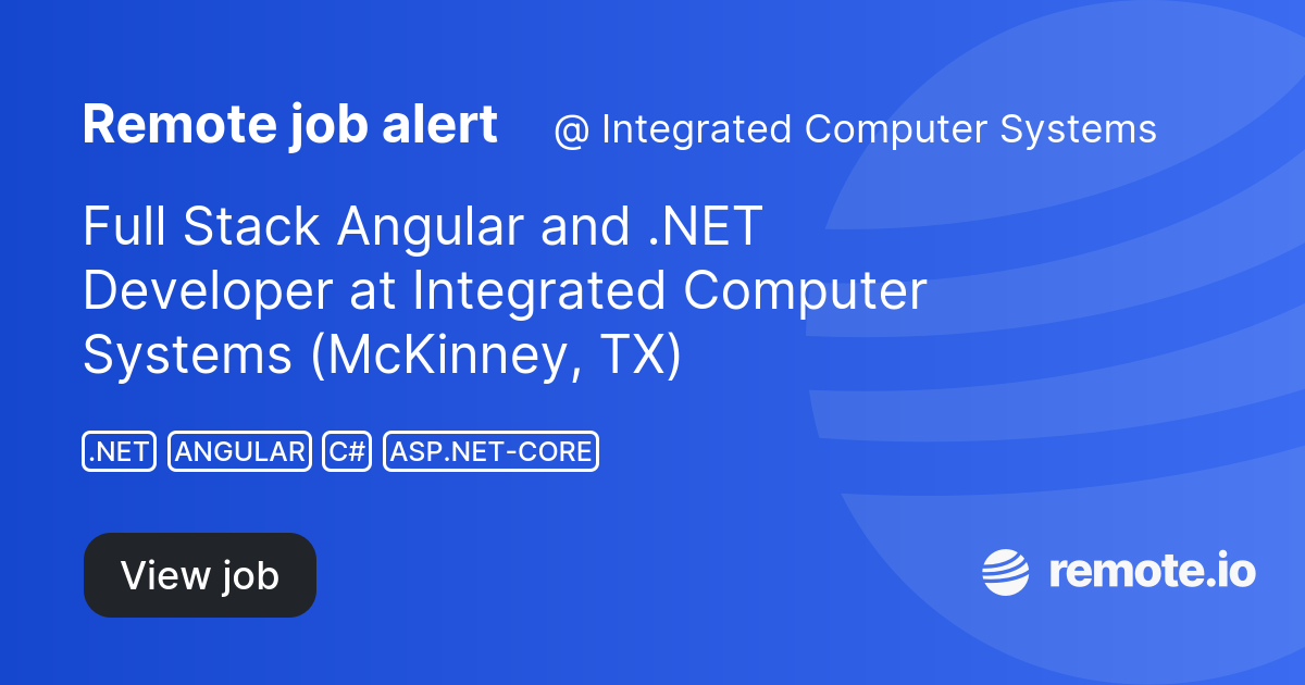 Full Stack Angular and .NET Developer (McKinney, TX) | remote.io